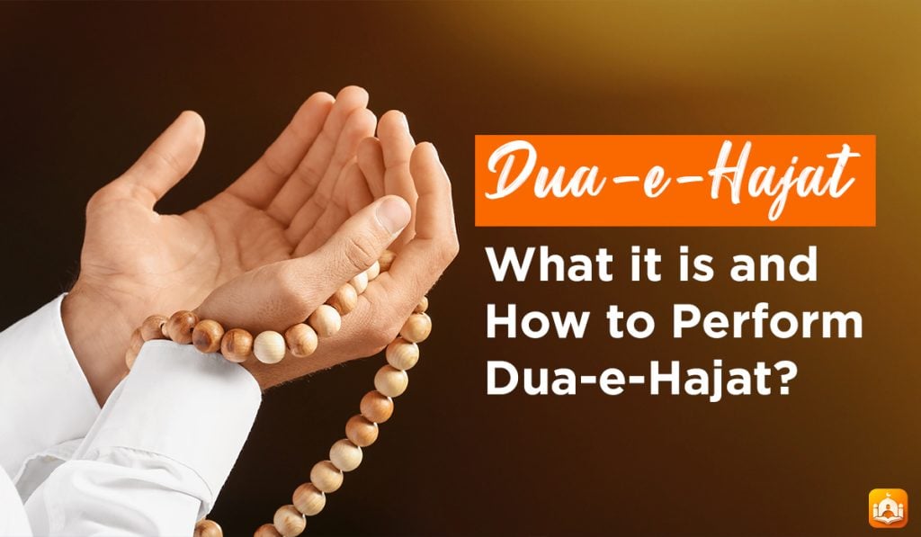 Dua-e-Hajat: What it is and How to Perform Dua-e-Hajat?
